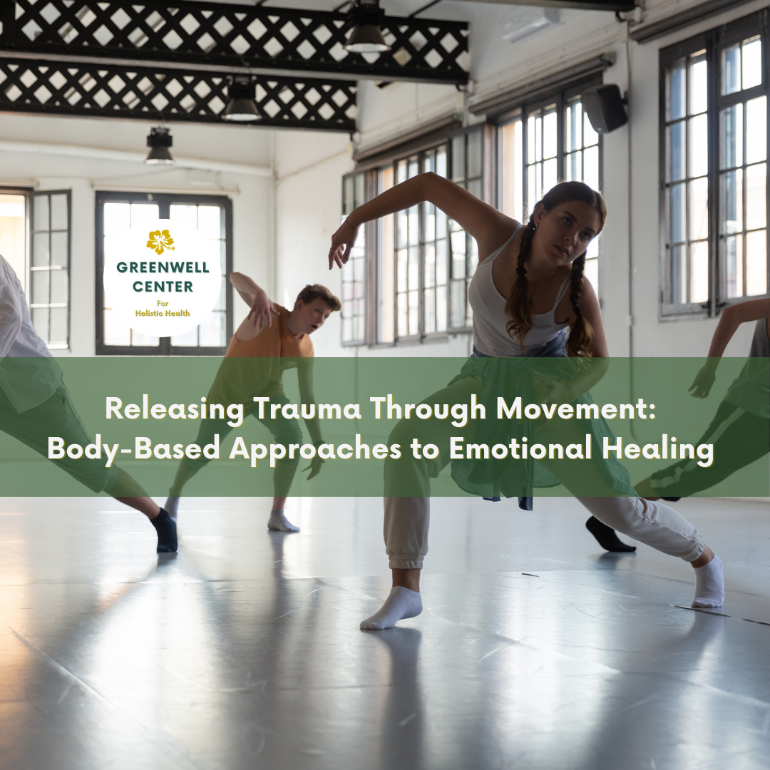 Releasing Trauma Through Movement - Greenwell Center for Holistic Health